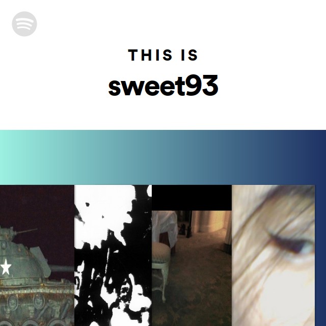 This Is sweet93 | Spotify Playlist