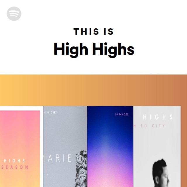 This Is High Highs - playlist by Spotify | Spotify