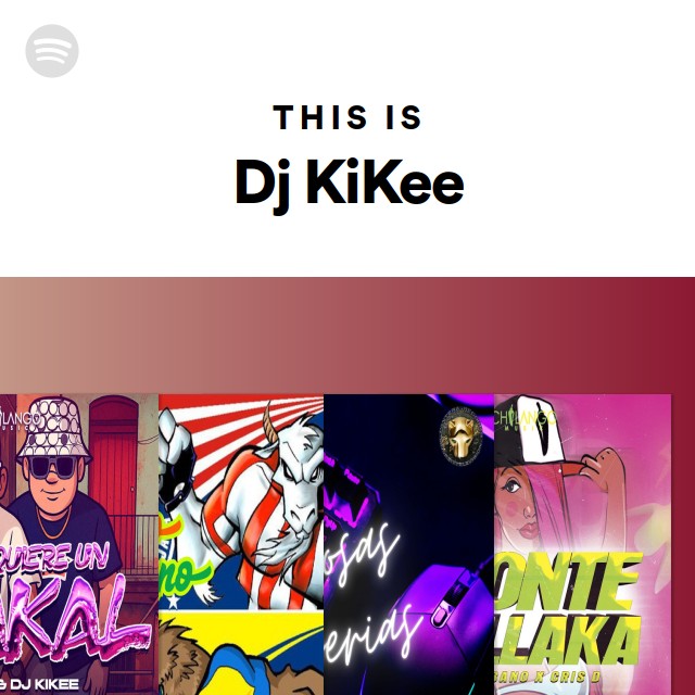This Is Dj KiKee | Spotify Playlist