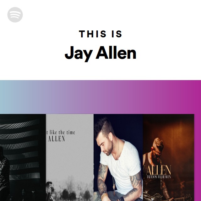 This Is Jay Allen - playlist by Spotify | Spotify