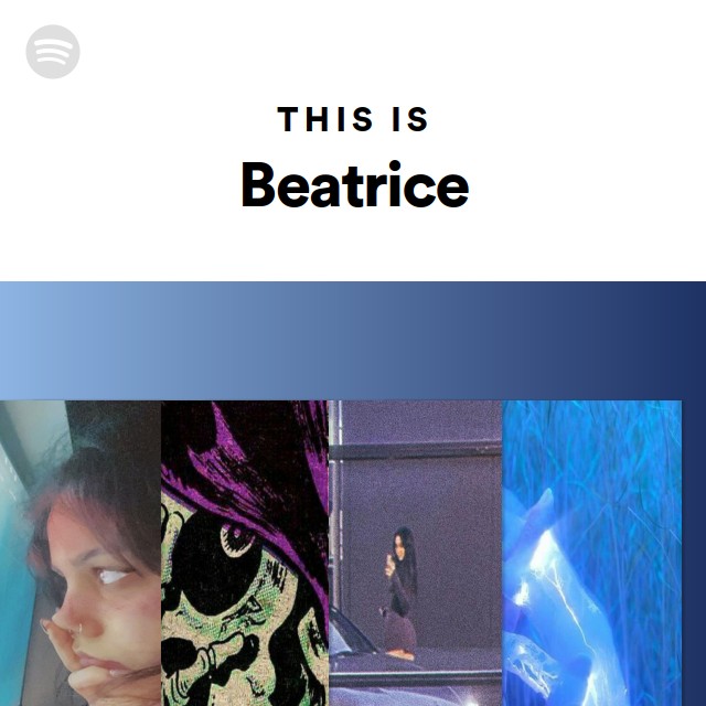 This Is Beatrice - playlist by Spotify | Spotify
