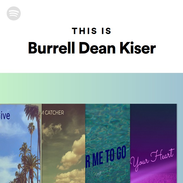 This Is Burrell Dean Kiser | Spotify Playlist