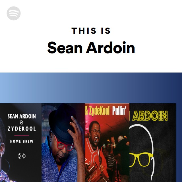 This Is Sean Ardoin - playlist by Spotify | Spotify