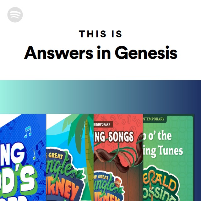 This Is Answers in Genesis - playlist by Spotify | Spotify