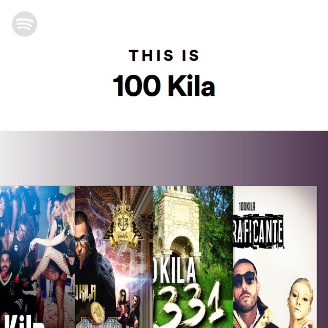 This Is 100 Kila - playlist by Spotify | Spotify