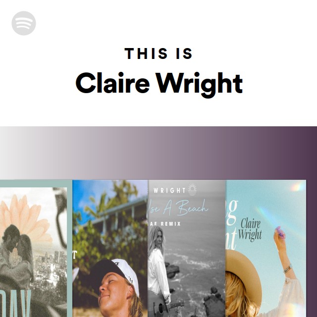 This Is Claire Wright - playlist by Spotify | Spotify