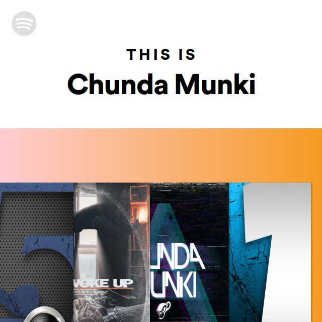 This Is Chunda Munki - playlist by Spotify | Spotify