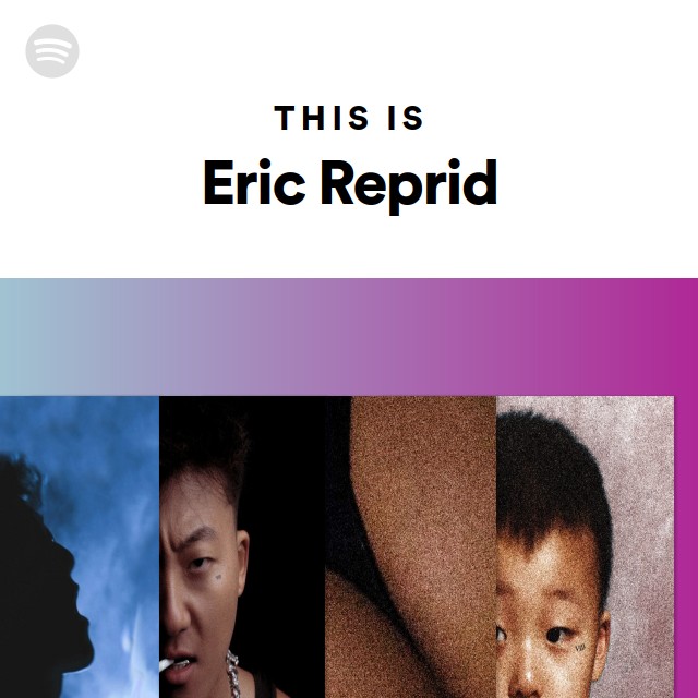 This Is Eric Reprid - playlist by Spotify | Spotify