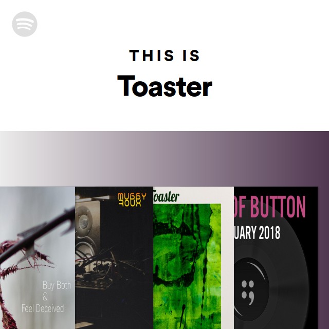 This Is Toaster - playlist by Spotify | Spotify