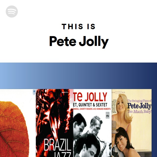 This Is Pete Jolly - playlist by Spotify | Spotify