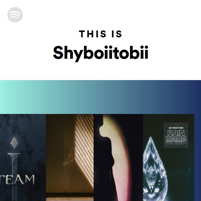 This Is Shyboiitobii - playlist by Spotify | Spotify