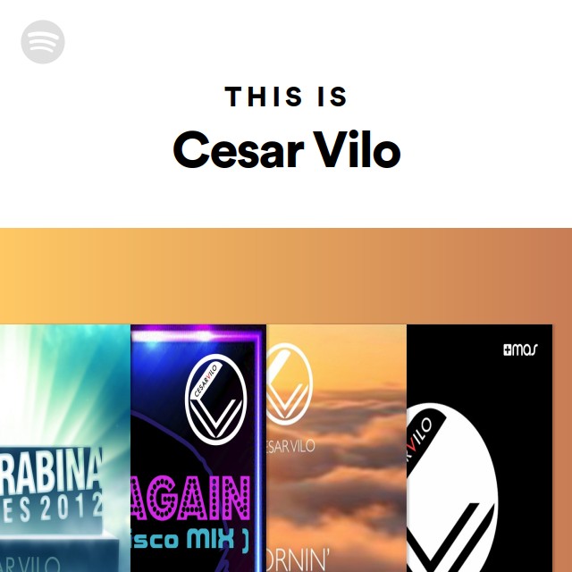 This Is Cesar Vilo | Spotify Playlist