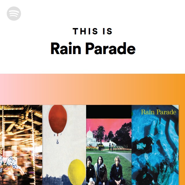 This Is The Rain Parade - playlist by Spotify | Spotify