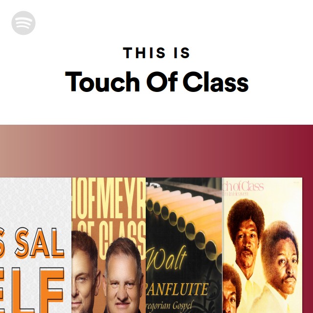 This Is Touch Of Class | Spotify Playlist