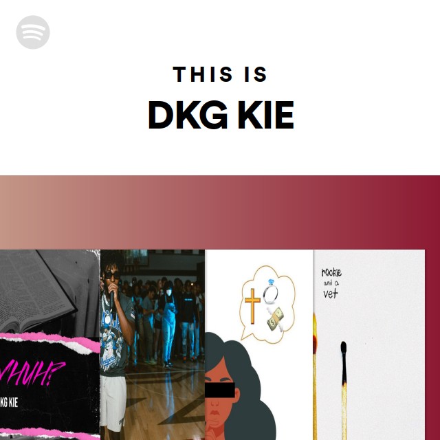 This Is Dkg Kie - playlist by Spotify | Spotify