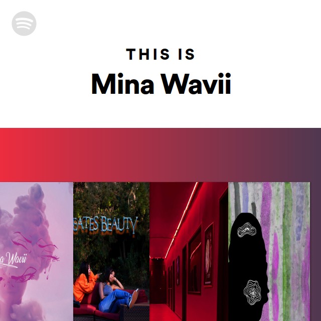 This Is Mina Wavii - playlist by Spotify | Spotify
