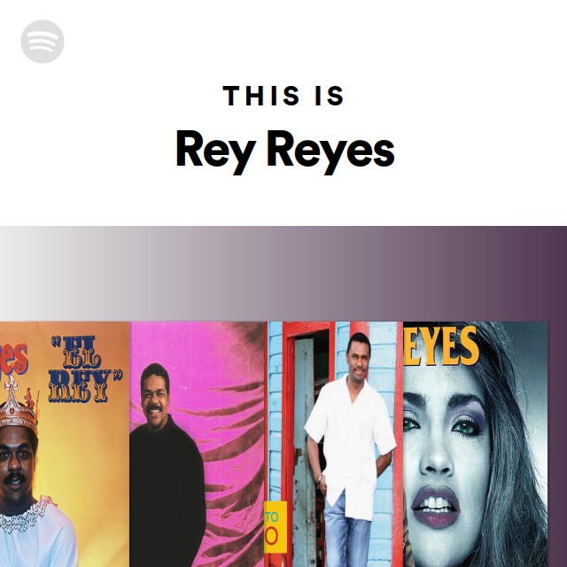 This Is Rey Reyes - playlist by Spotify | Spotify