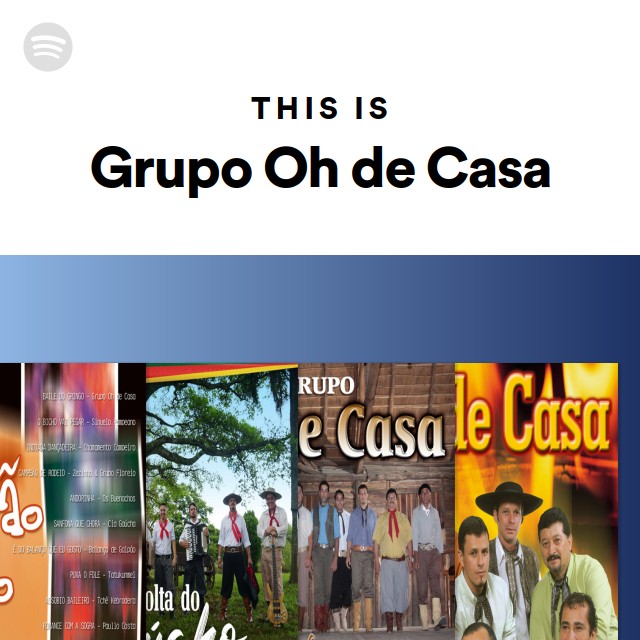 This Is Grupo Oh de Casa - playlist by Spotify | Spotify
