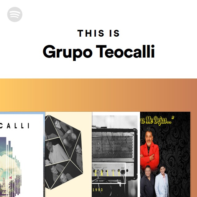 This Is Grupo Teocalli - playlist by Spotify | Spotify