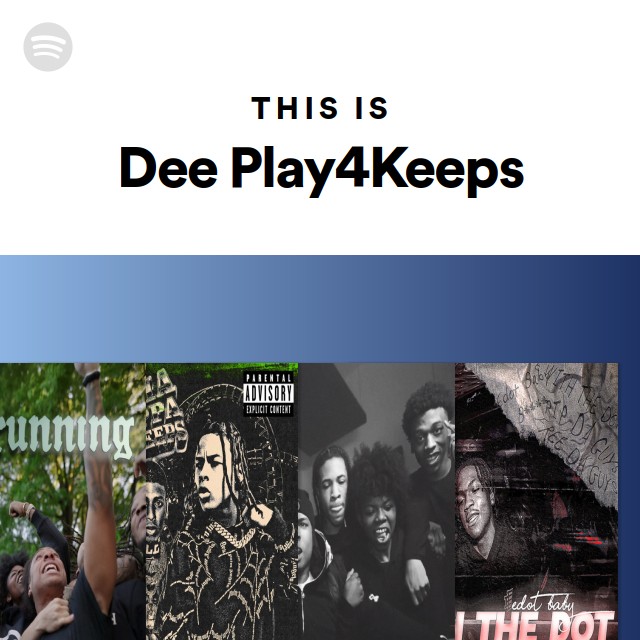This Is Dee Play4Keeps | Spotify Playlist