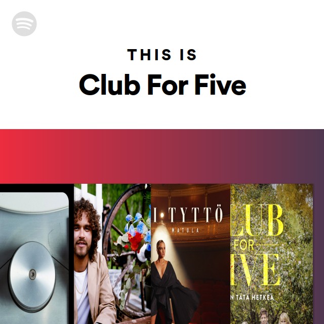 This Is Club For Five - playlist by Spotify | Spotify