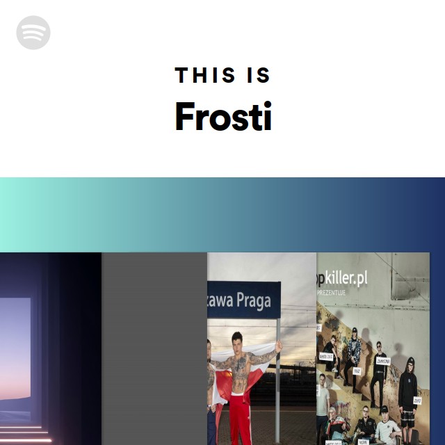 This Is Frosti - playlist by Spotify | Spotify