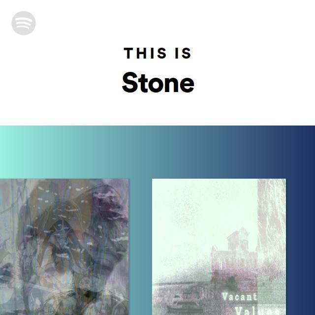 This Is Stone - playlist by Spotify | Spotify