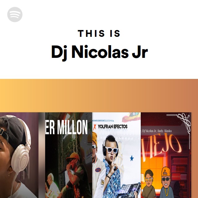 This Is Dj Nicolas Jr | Spotify Playlist