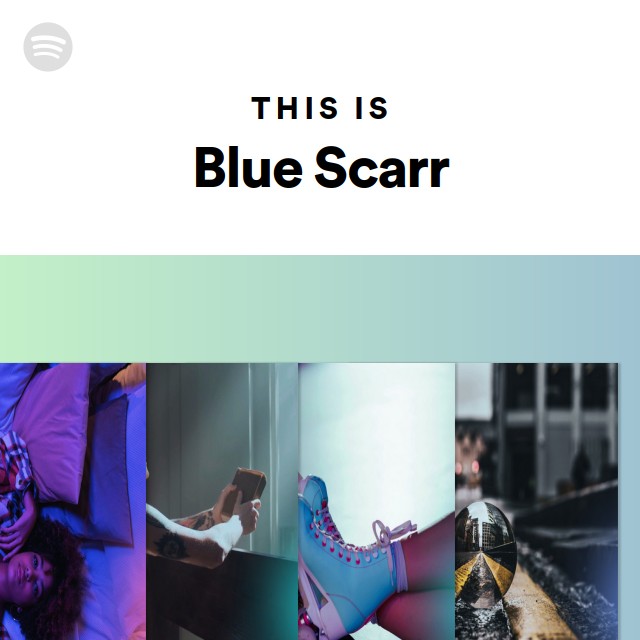 This Is Blue Scarr - playlist by Spotify | Spotify