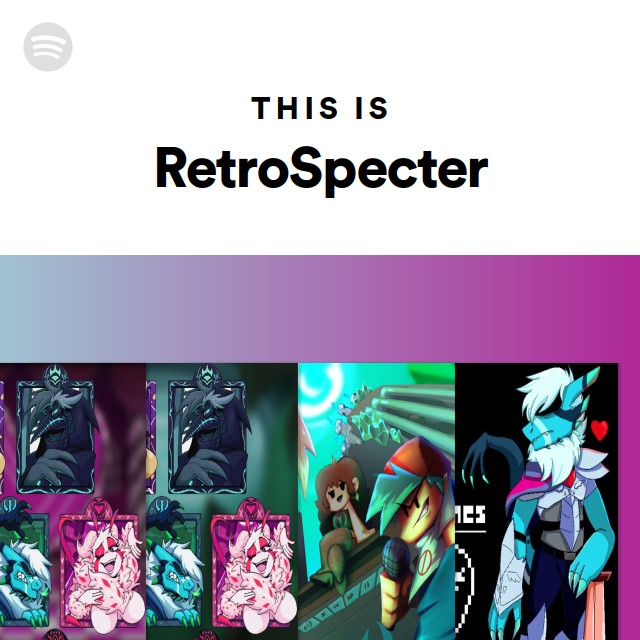 This Is RetroSpecter - playlist by Spotify | Spotify