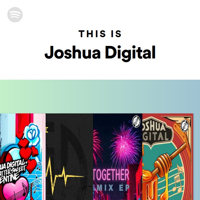 This Is Joshua Digital | Spotify Playlist