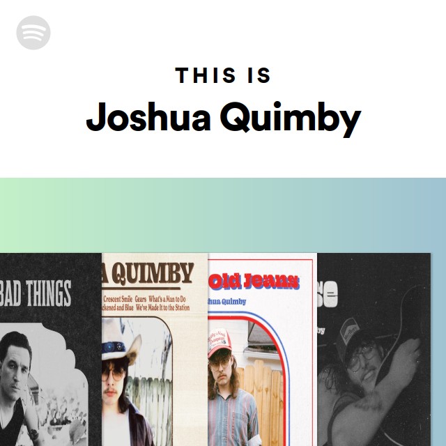 This Is Joshua Quimby - playlist by Spotify | Spotify