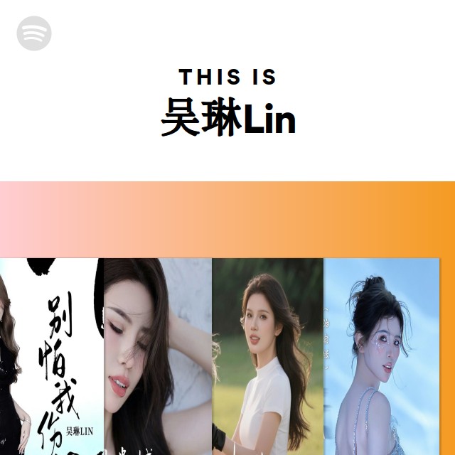 This Is 吴琳Lin | Spotify Playlist