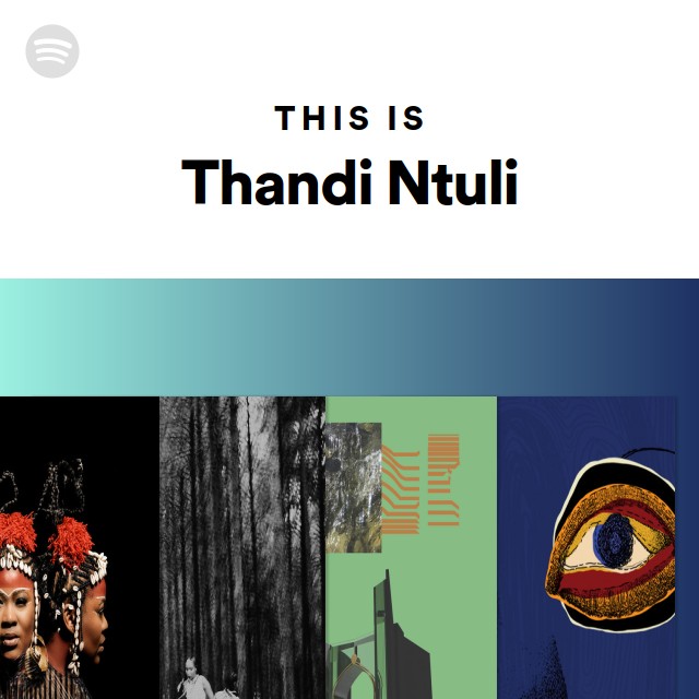 This Is Thandi Ntuli - playlist by Spotify | Spotify