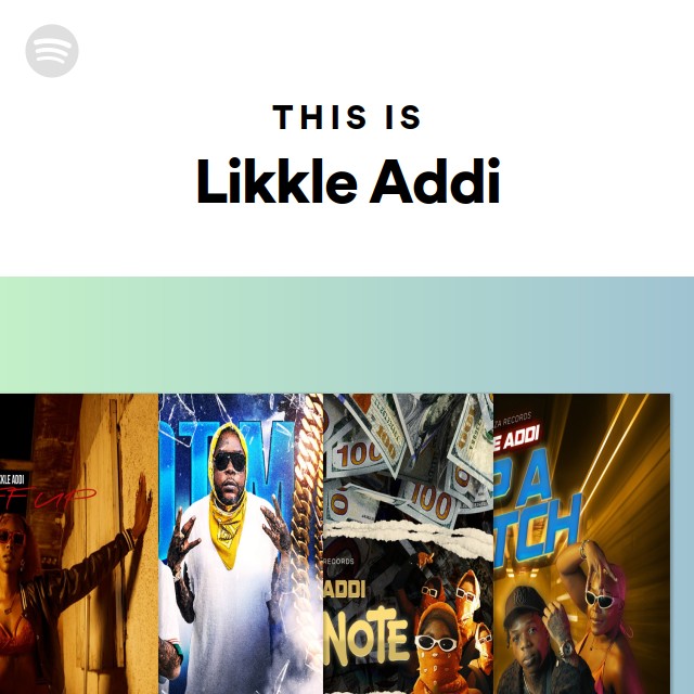 This Is Likkle Addi | Spotify Playlist