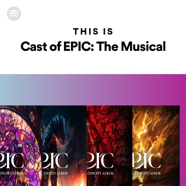 This Is Cast of EPIC: The Musical - playlist by Spotify | Spotify