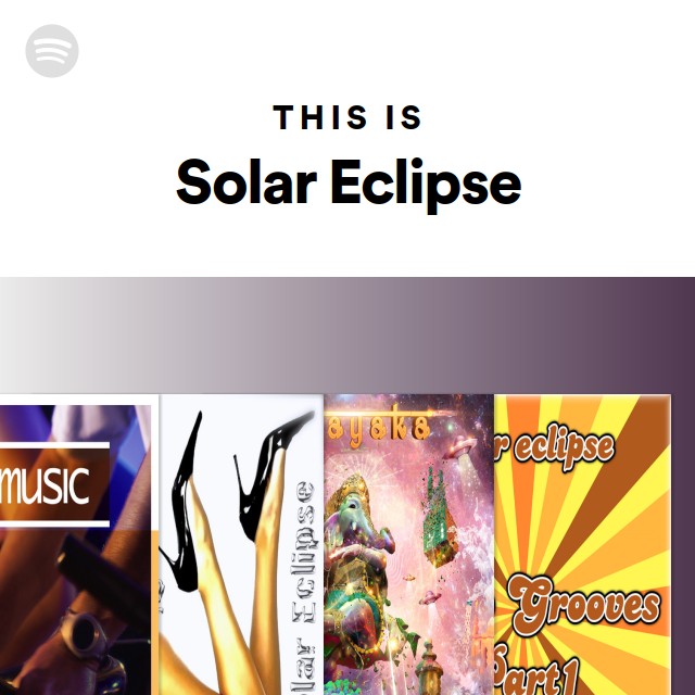This Is Solar Eclipse - playlist by Spotify | Spotify
