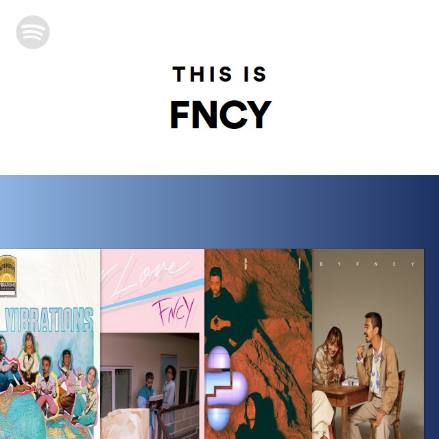 This Is FNCY - playlist by Spotify | Spotify