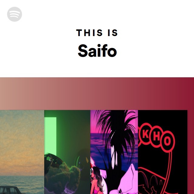 This Is Saifo - playlist by Spotify | Spotify