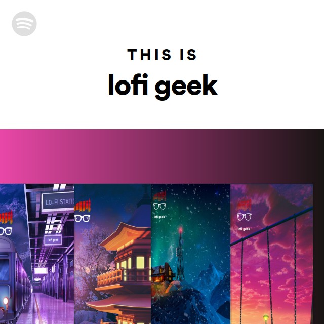 This Is lofi geek - playlist by Spotify | Spotify