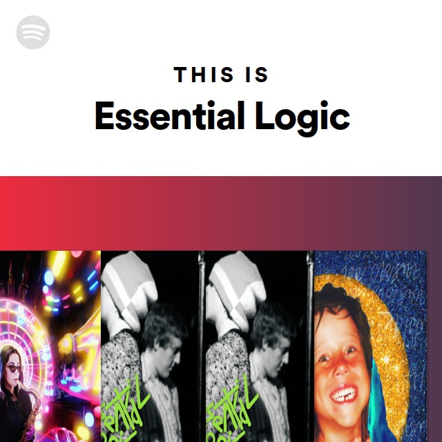 This Is Essential Logic | Spotify Playlist