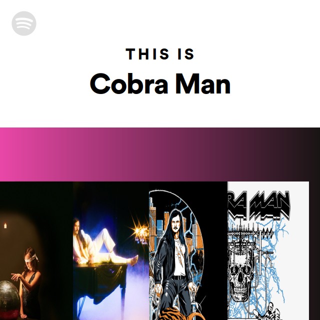 This Is Cobra Man - playlist by Spotify | Spotify