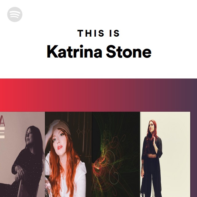 This Is Katrina Stone - playlist by Spotify | Spotify