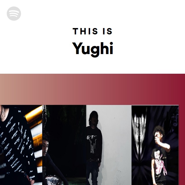 This Is Yughi - playlist by Spotify | Spotify