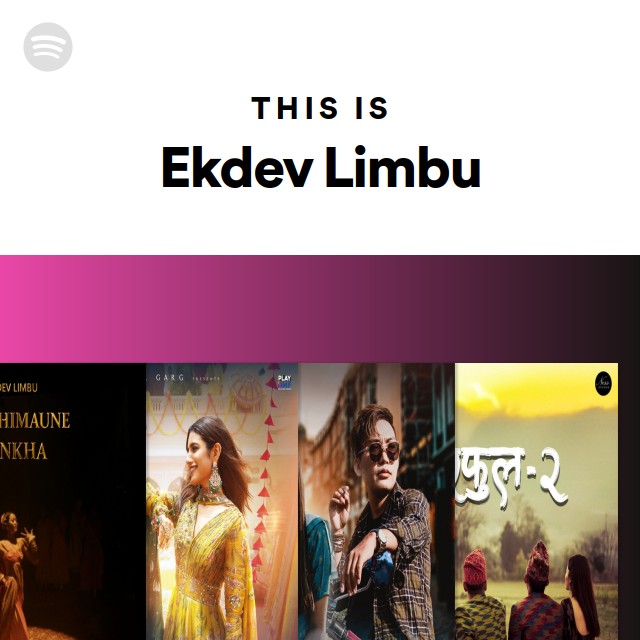 This Is Ekdev Limbu - playlist by Spotify | Spotify
