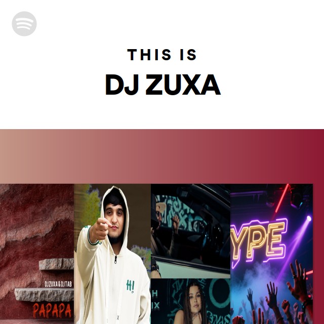 This Is DJ ZUXA | Spotify Playlist