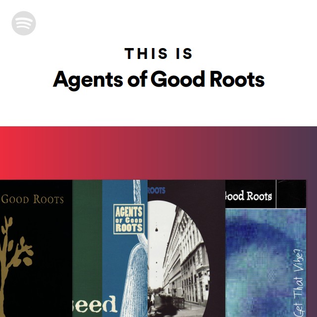 This Is Agents of Good Roots | Spotify Playlist