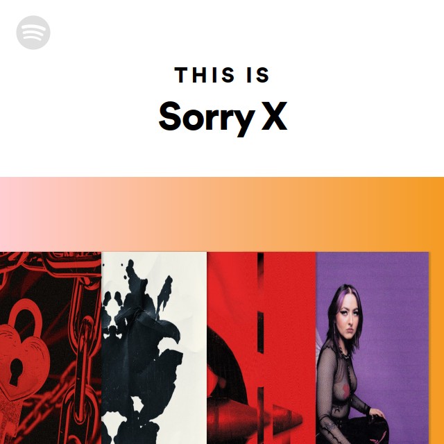 This Is Sorry X - playlist by Spotify | Spotify