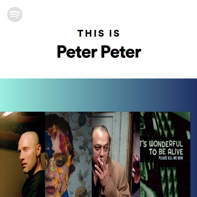 This Is Peter Peter | Spotify Playlist