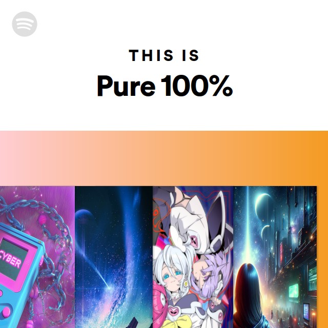 This Is Pure 100% - playlist by Spotify | Spotify
